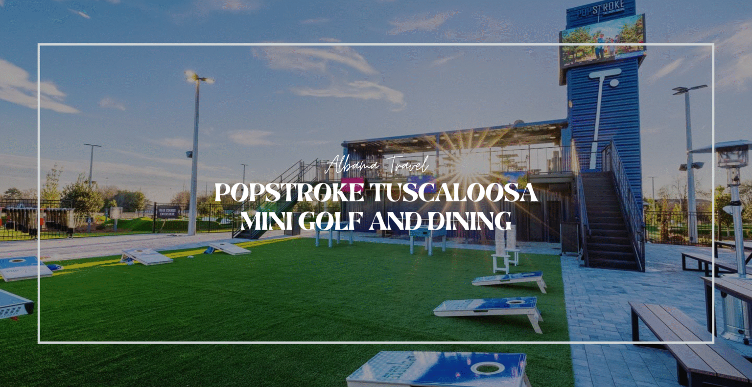 PopStroke Tuscaloosa – Mini Golf, Dining & Fun in Alabama